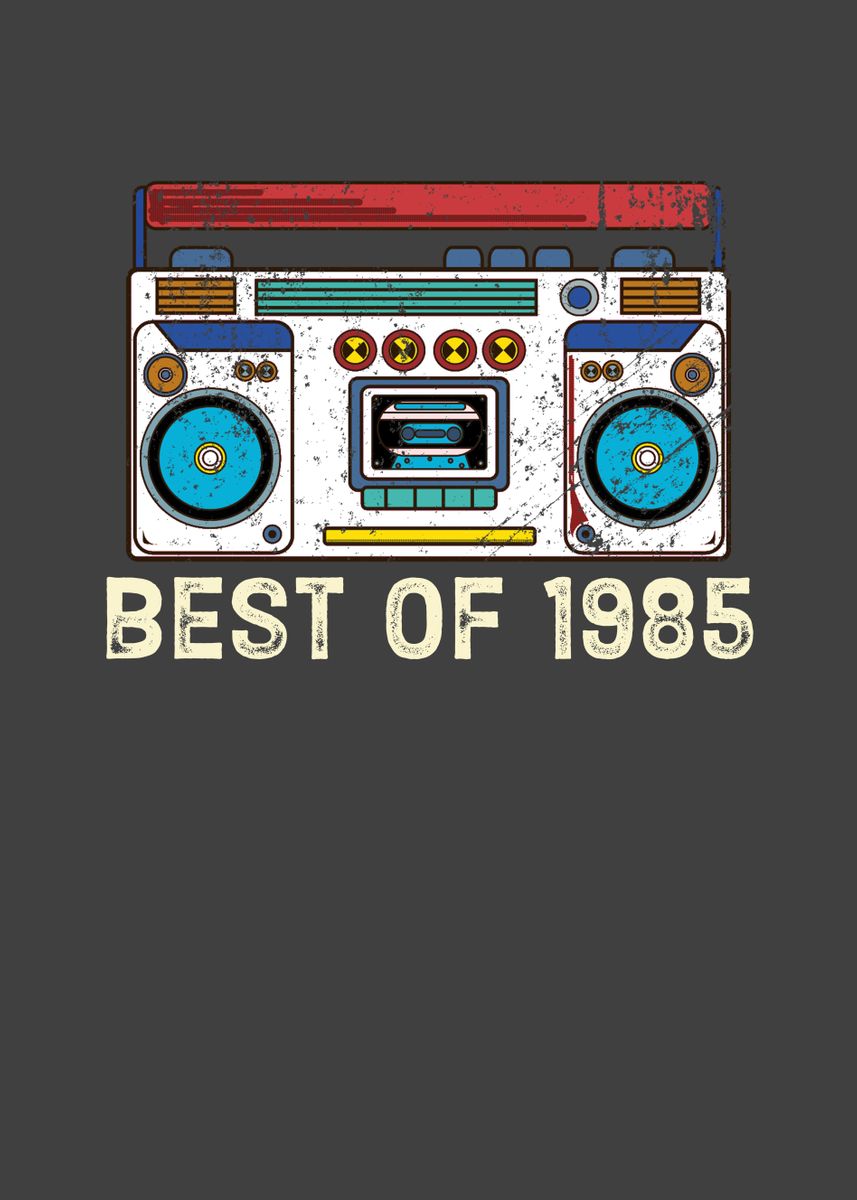 'Best of 1985 Vintage Retro' Poster by CheTatanka | Displate
