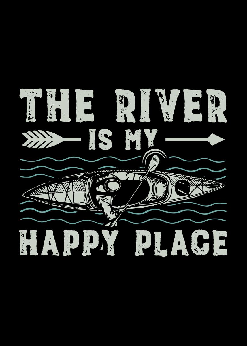 'River Happy Place Gift' Poster, picture, metal print, paint by TW ...