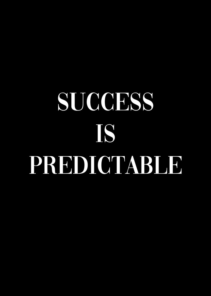 'Success is Predictable' Poster by dkDesign | Displate