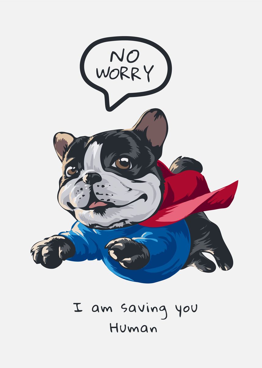 'dog will save you' Poster, picture, metal print, paint by Designersen ...