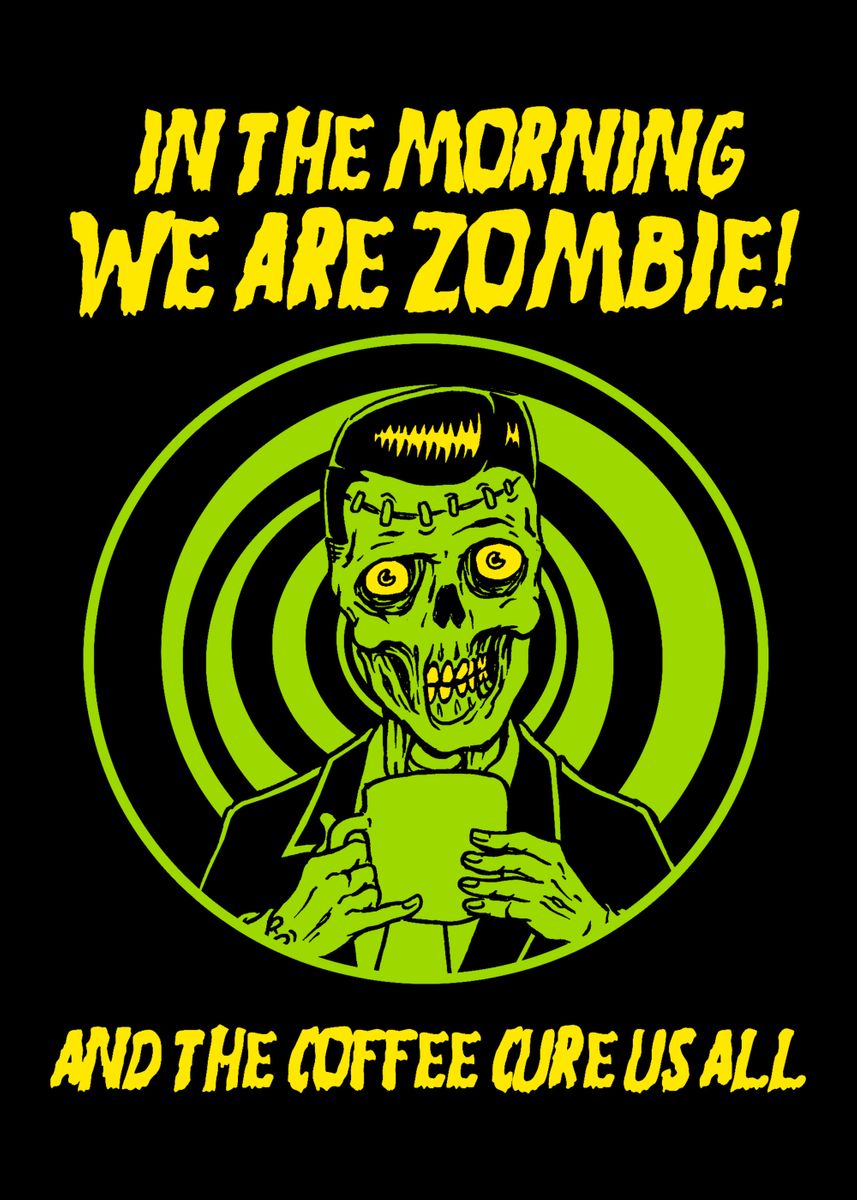 'Zombie Coffee' Poster, picture, metal print, paint by Monsters and ...