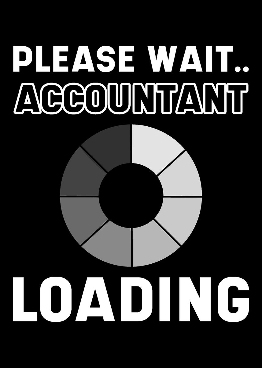 'Accountant Loading Auditor' Poster by Powdertoastman | Displate