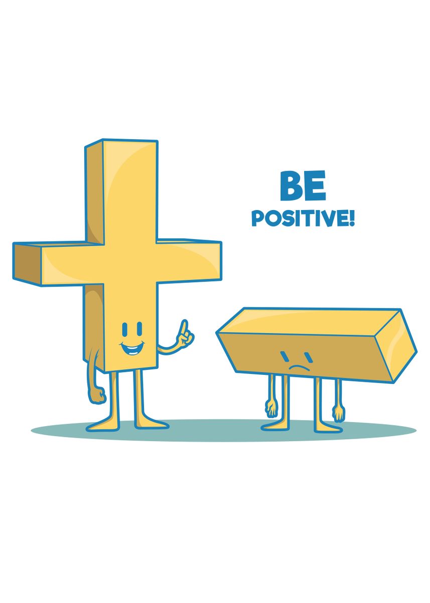 'Be Positive' Poster, picture, metal print, paint by retno triningsih ...