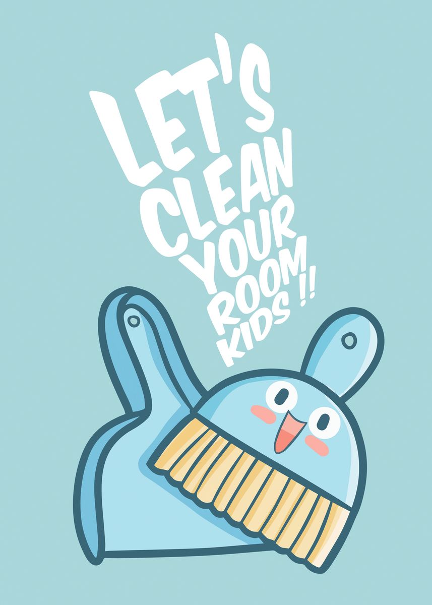 'Clean Your Room' Poster, picture, metal print, paint by Jowel Rana ...