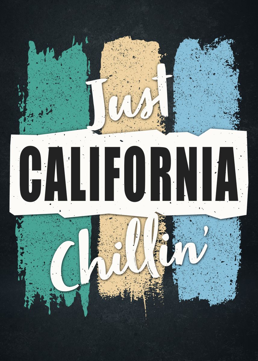 'Just California Chillin 3' Poster by 84PixelDesign | Displate