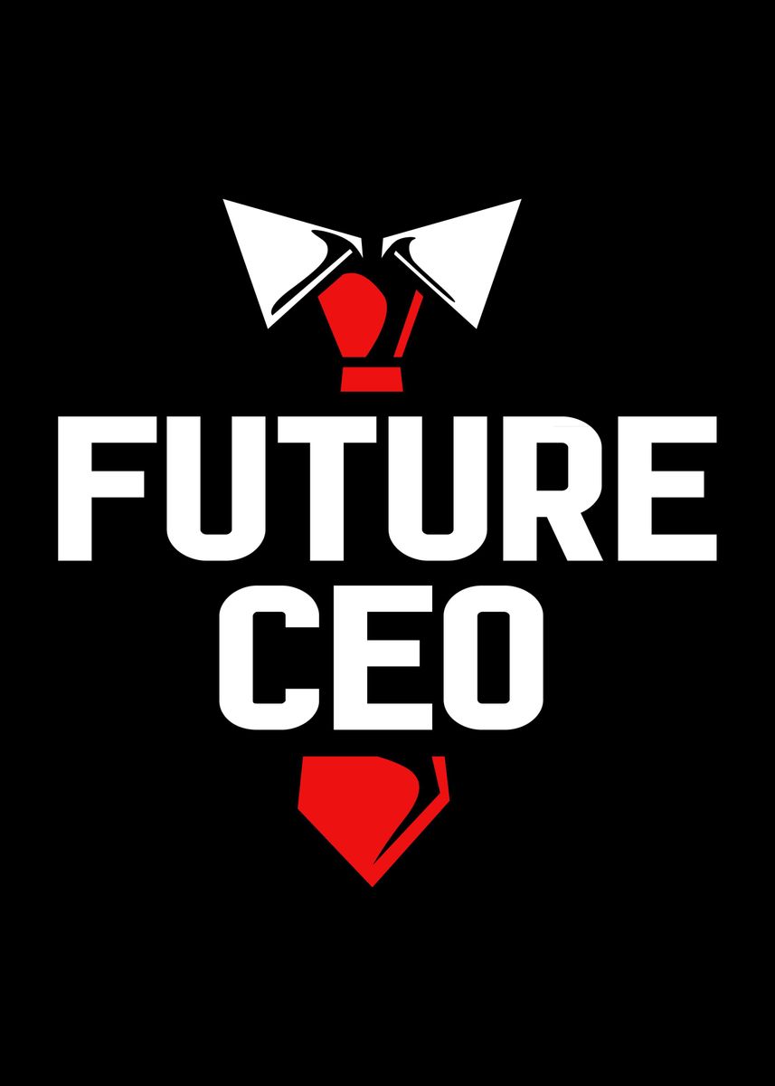 'Future CEO' Poster, picture, metal print, paint by FunnyGifts | Displate