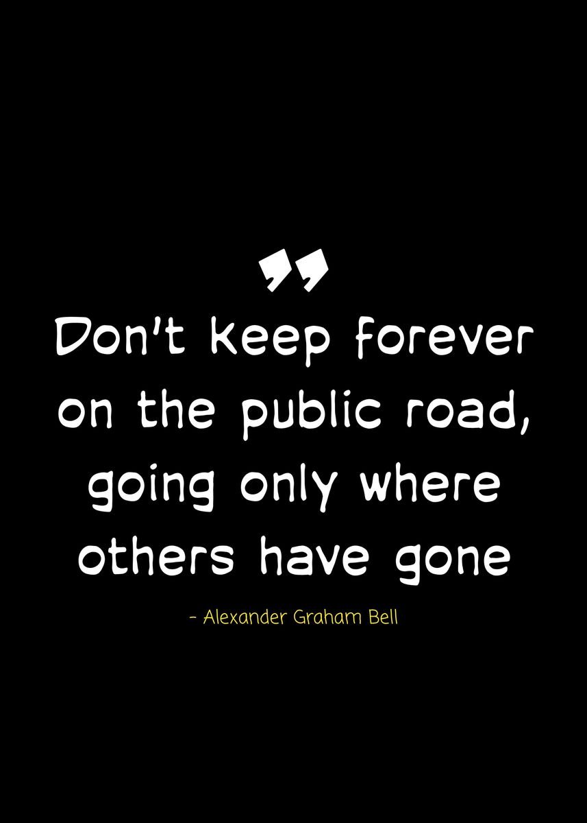 'alexander graham quotes' Poster, picture, metal print, paint by DNSM ...