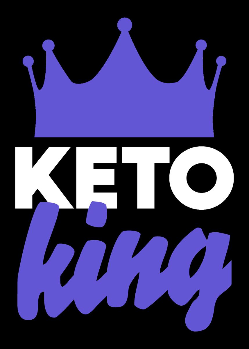 'Keto King Ketogenic and Fi' Poster by Powdertoastman | Displate