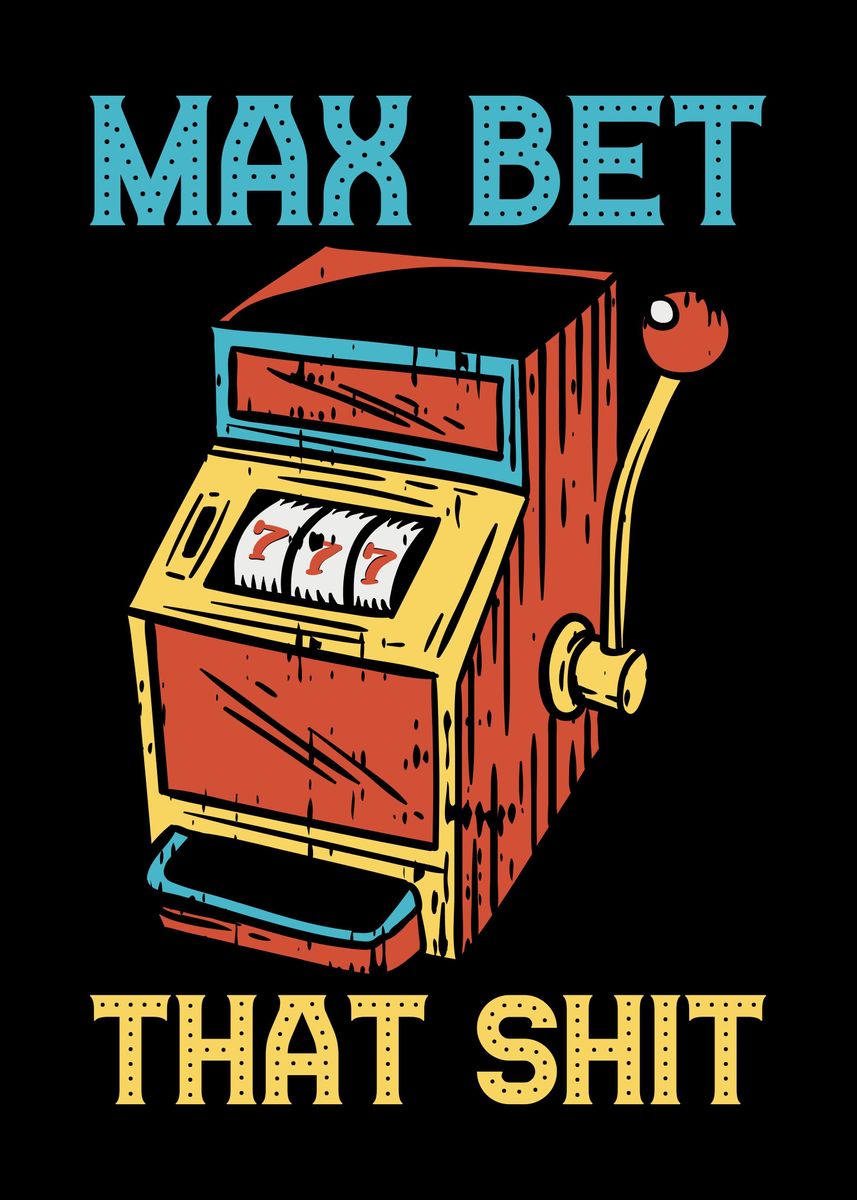 'Max Bet' Poster, picture, metal print, paint by CatRobot | Displate