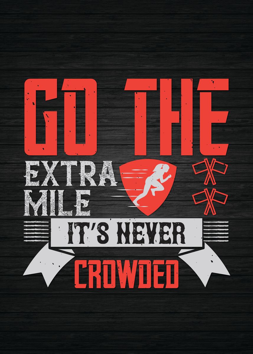 'Go The Extra Mile' Poster, picture, metal print, paint by CHAN | Displate