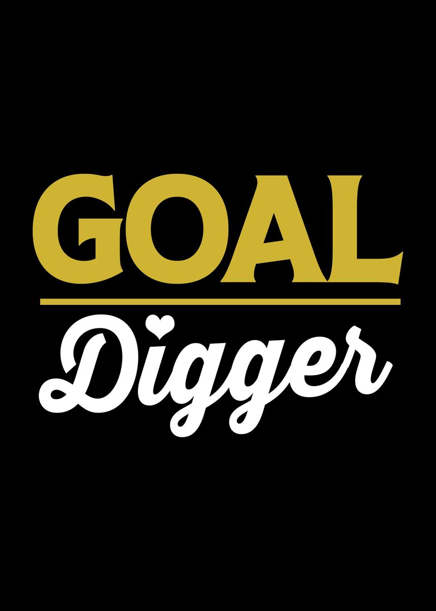 'Goal Digger' Poster by FunnyGifts | Displate
