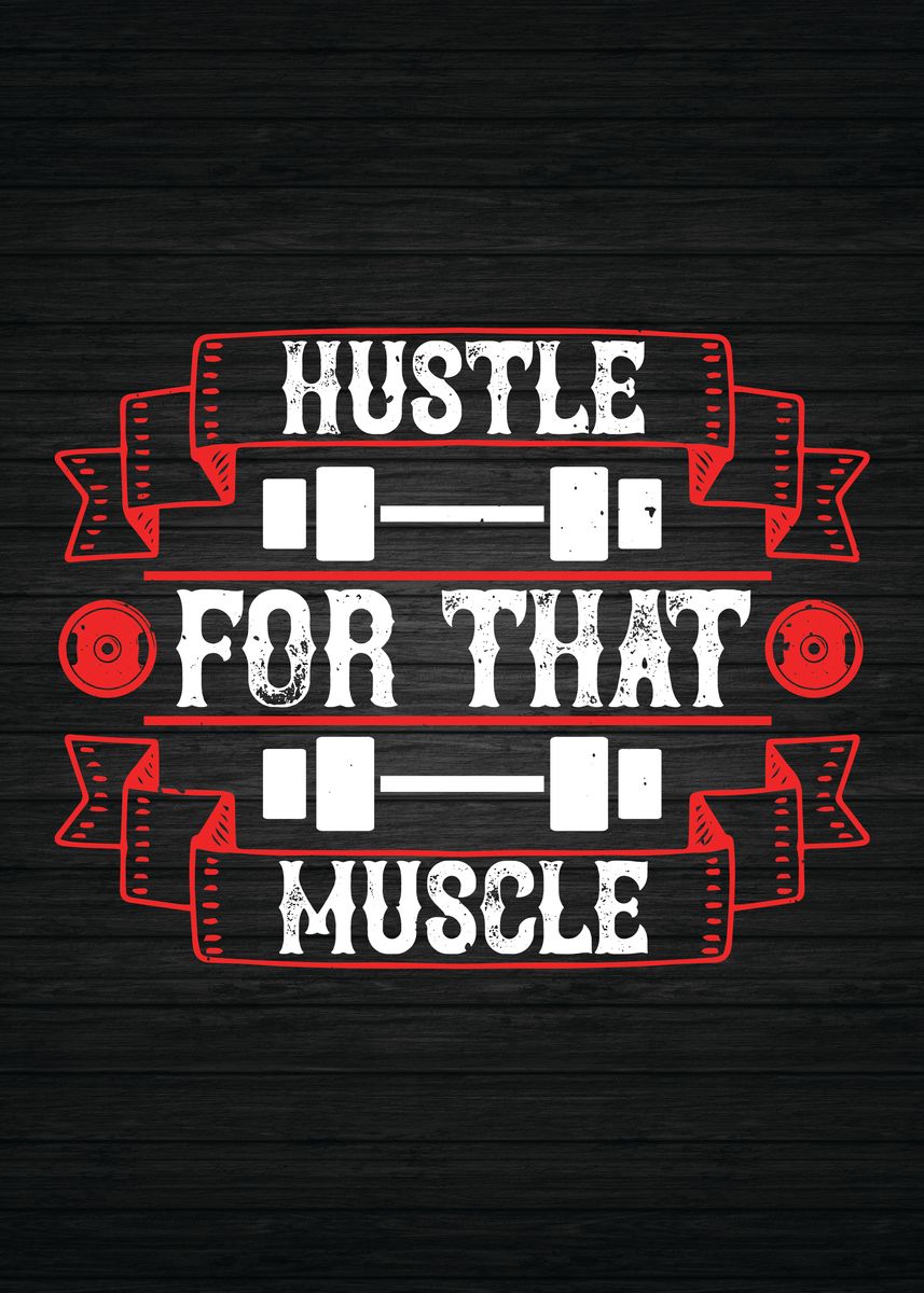 'Hustle For That Muscle' Poster by CHAN | Displate