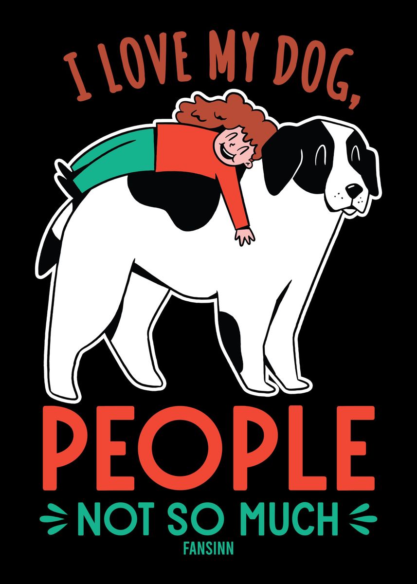 'I love my dog' Poster by fansinn | Displate