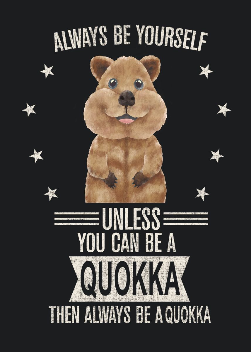 'Always be yourself Quokka' Poster by XandYart | Displate