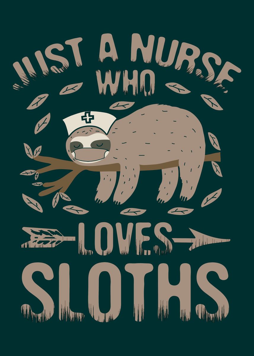 'Nurse Who Loves Sloths' Poster by PiolettaArt | Displate