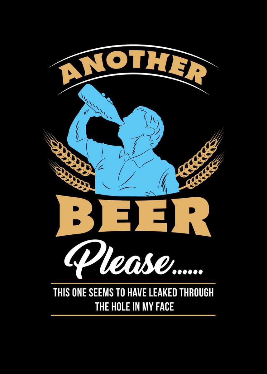 'Another Beer Please' Poster, picture, metal print, paint by Shiva121 ...