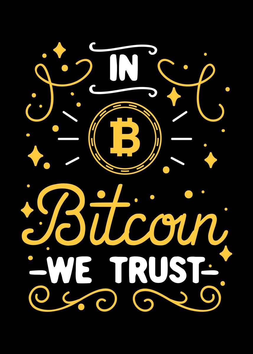 'In Bitcoin We Trust' Poster, picture, metal print, paint by Uwe ...