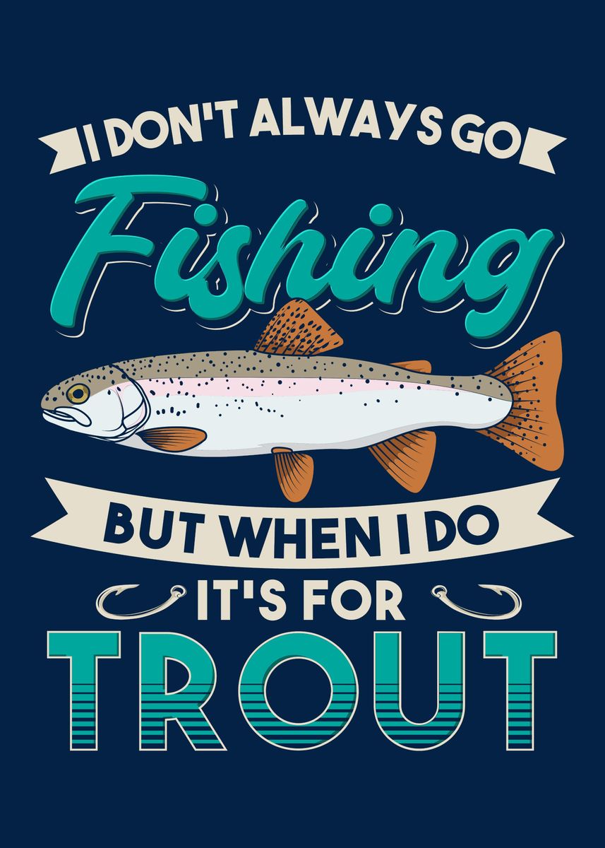 'Funny Trout Fishing Quote' Poster, picture, metal print, paint by ...