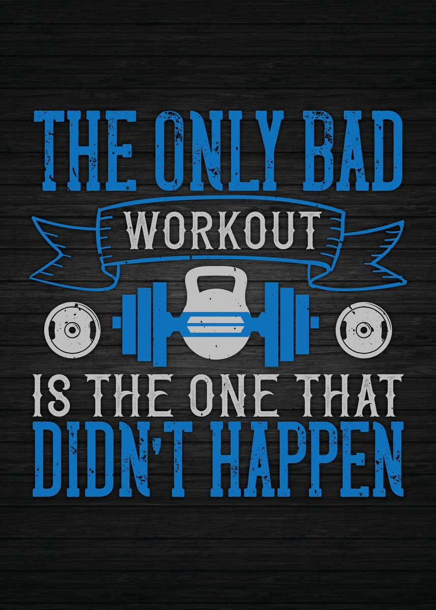 'The Only Bad Workout' Poster, picture, metal print, paint by CHAN ...
