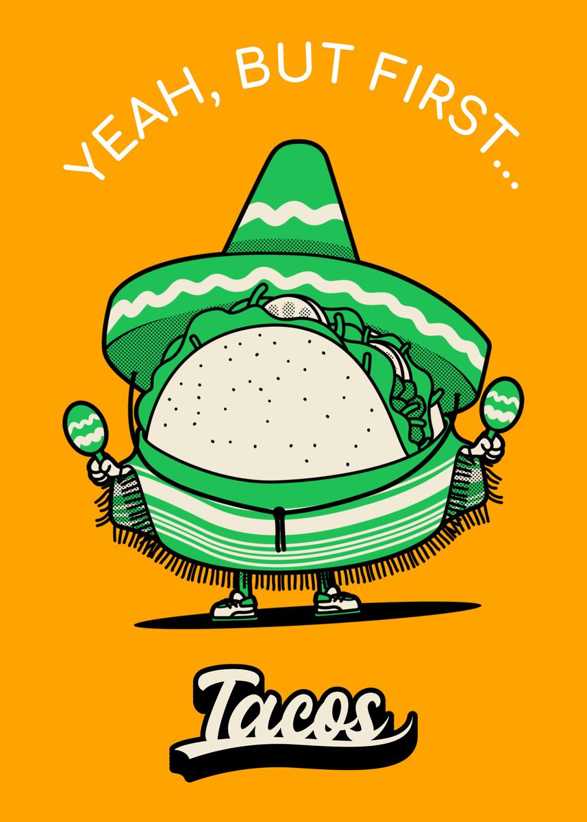'First Tacos Mexican Food' Poster, picture, metal print, paint by Max ...
