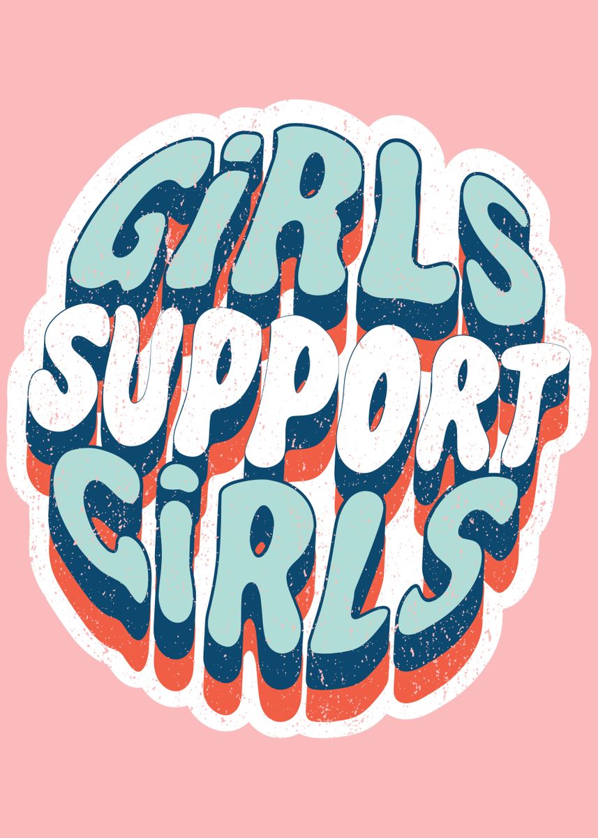 'Girls Support Girls' Poster, picture, metal print, paint by ...