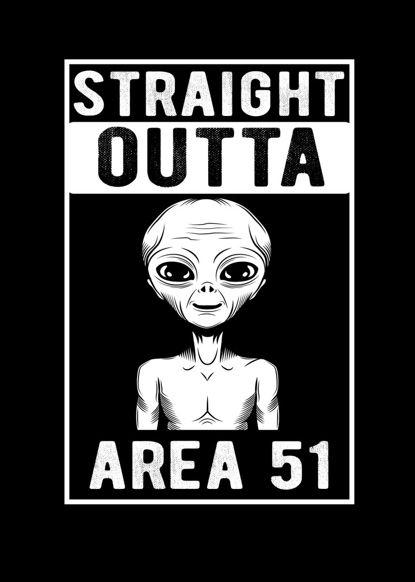 'Straight Outta Area 51' Poster by ZS C O M M E R C E | Displate