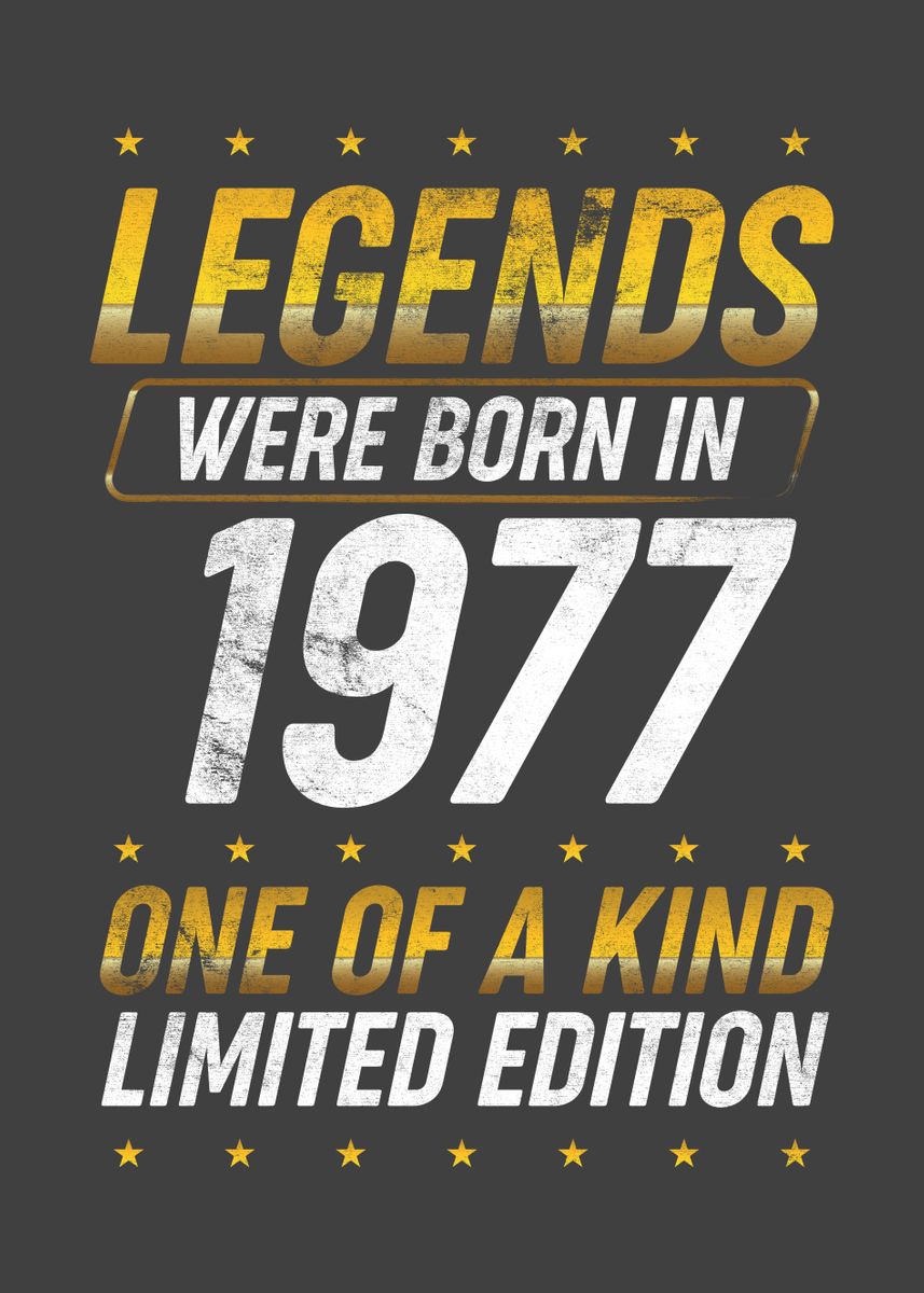 'Legends were born in 1977' Poster, picture, metal print, paint by BeMi ...