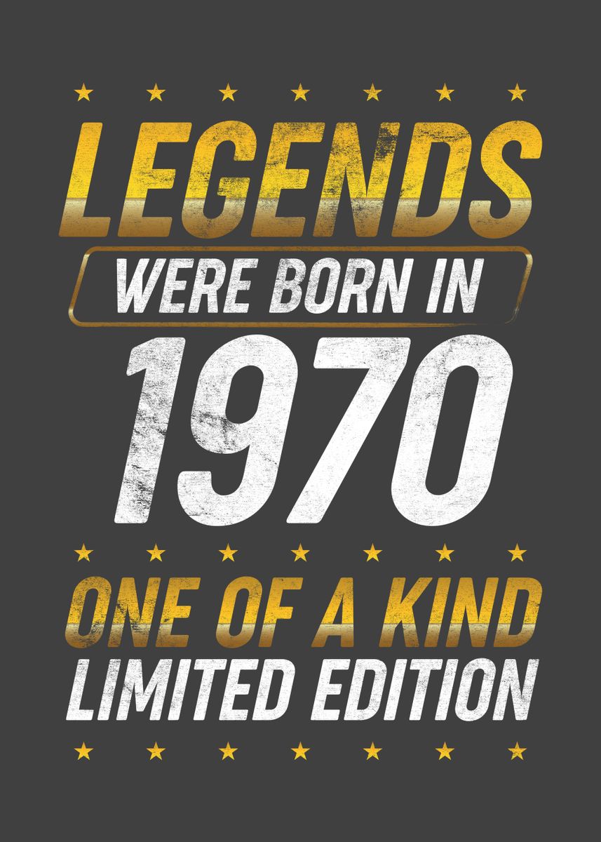 'Legends were born in 1970' Poster by BeMi | Displate