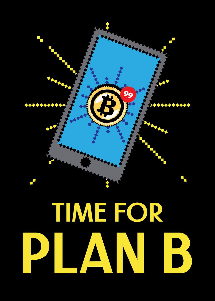 'Bitcoin time for Plan B' Poster, picture, metal print, paint by Max ...