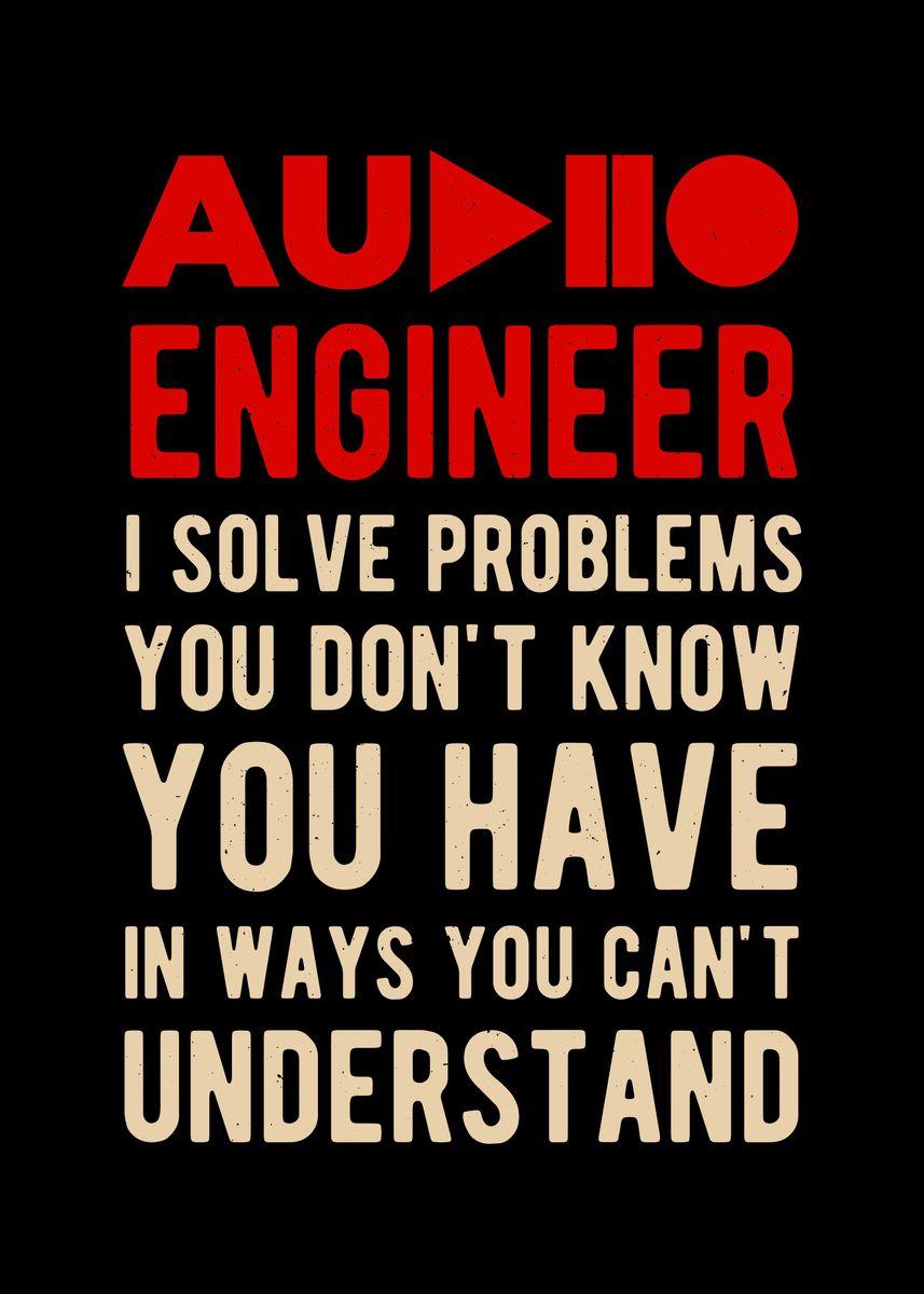 'Funny Audio Engineer' Poster, picture, metal print, paint by Visualz ...
