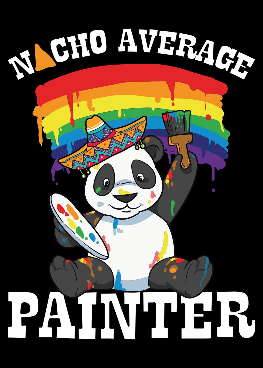'Nacho Average Painter' Poster, picture, metal print, paint by CatRobot ...