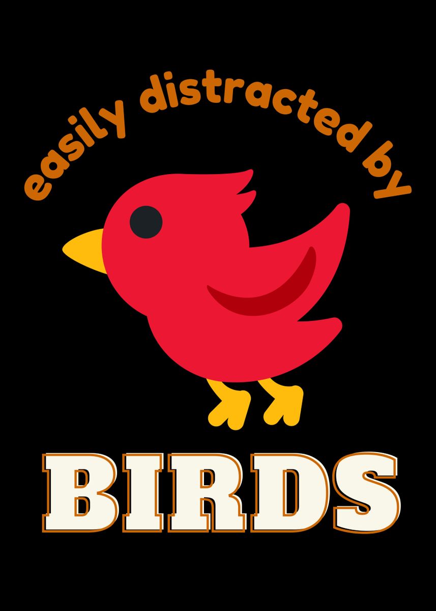 'Easily Distracted By Birds' Poster, picture, metal print, paint by ...