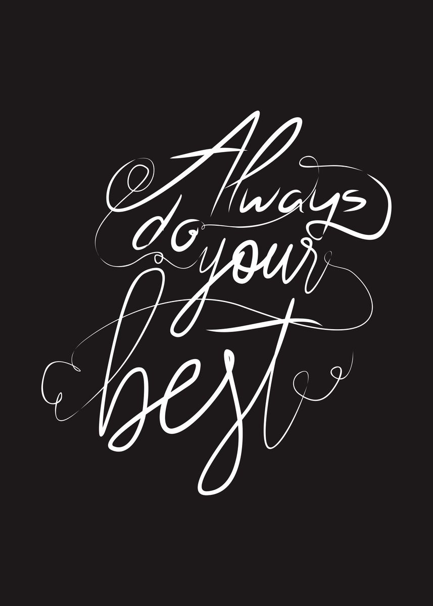 'Always do your best' Poster by Distrowlinc | Displate