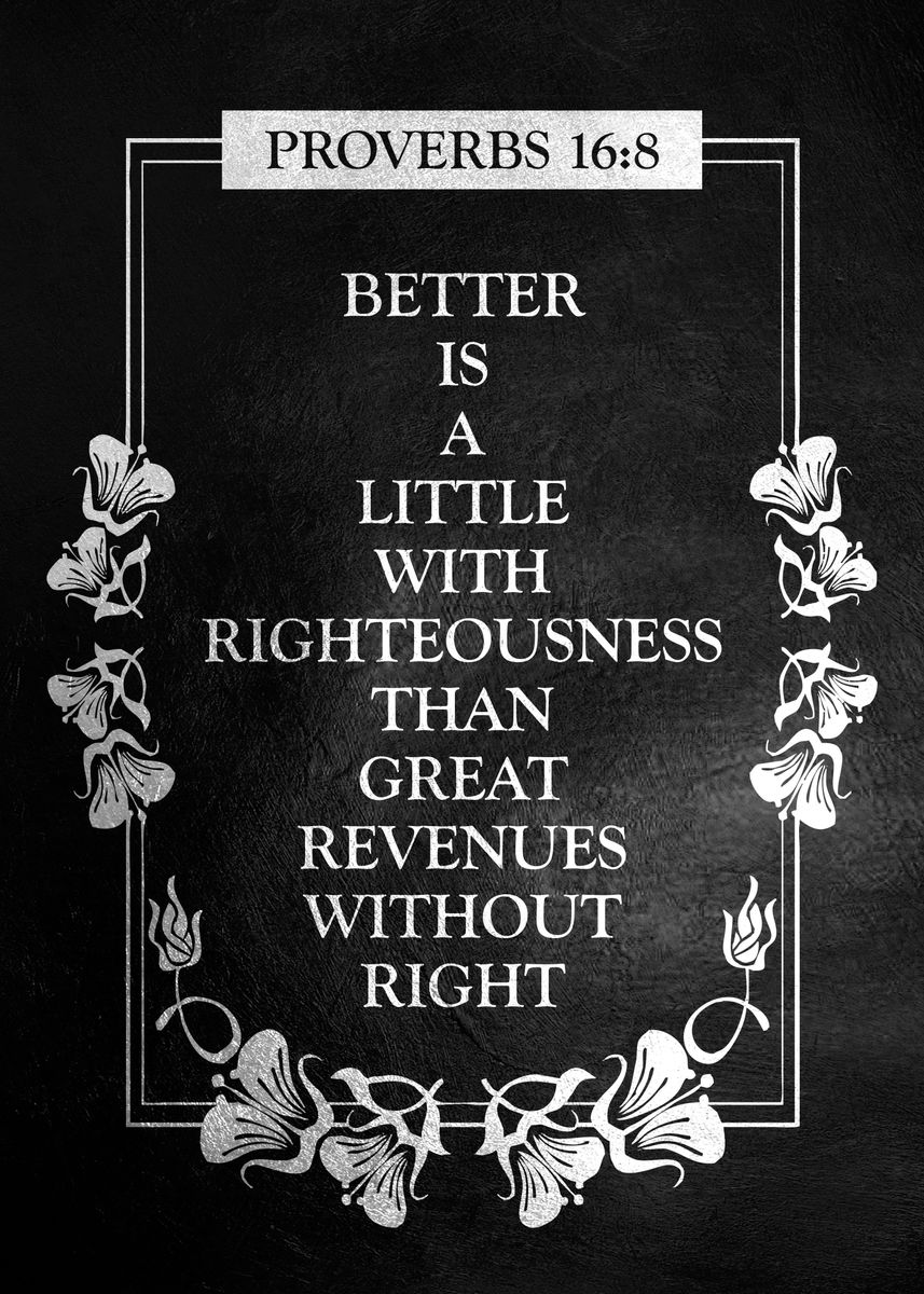 'Proverbs 16 8' Poster, picture, metal print, paint by ABConcepts ...