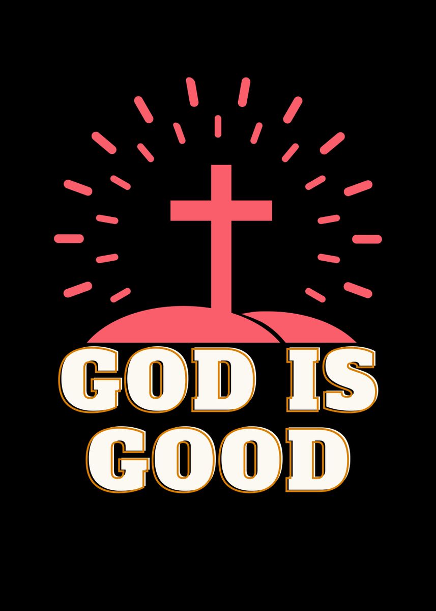 'God Is Good Religion Cross' Poster, picture, metal print, paint by ...