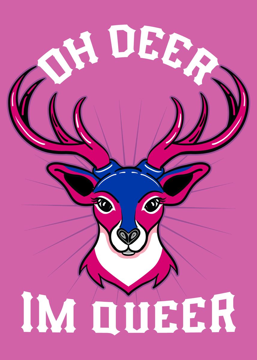 'Oh Deer Im Queer Bisexual' Poster, picture, metal print, paint by ...