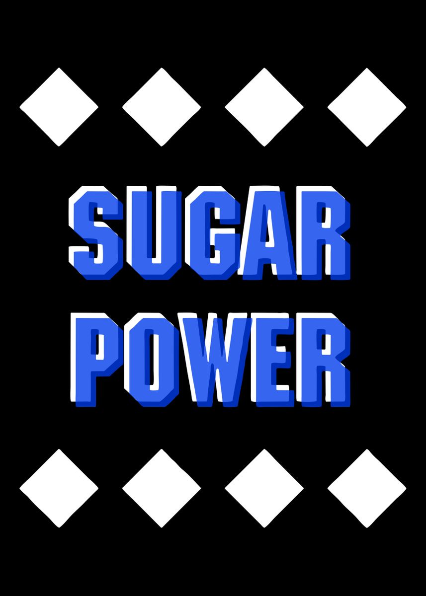 'sugar power' Poster by riyadi elyas rahmadi | Displate