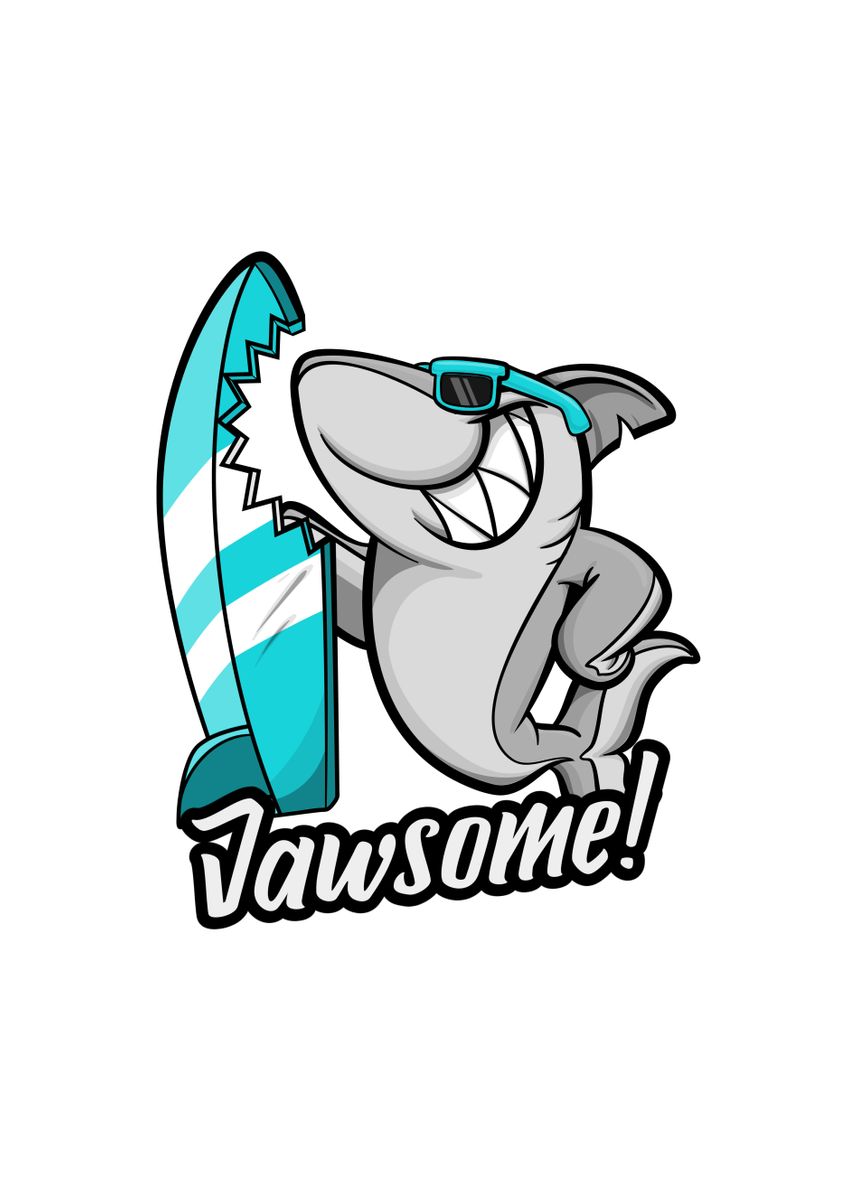 'Jawsome' Poster, picture, metal print, paint by thetshirtshop2020 ...