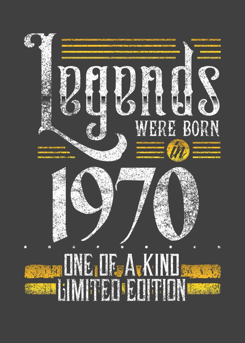 'Legends were born in 1970' Poster, picture, metal print, paint by BeMi ...