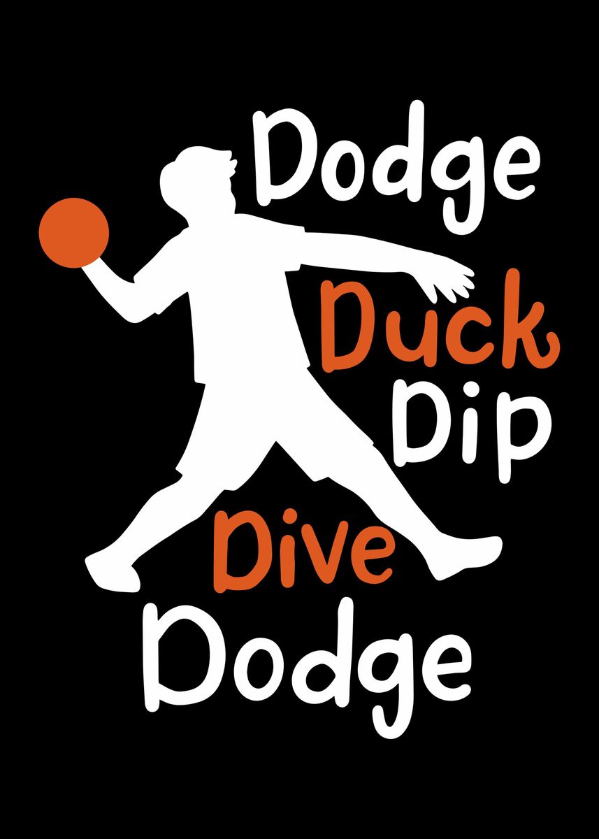 'Dodge Duck Dip Dive Dodge' Poster, picture, metal print, paint by Uwe ...