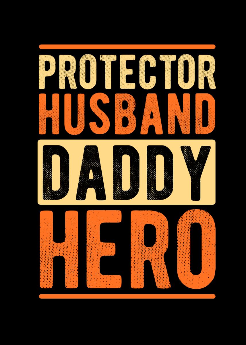 'Protector Husband Daddy' Poster, picture, metal print, paint by ZS C O ...