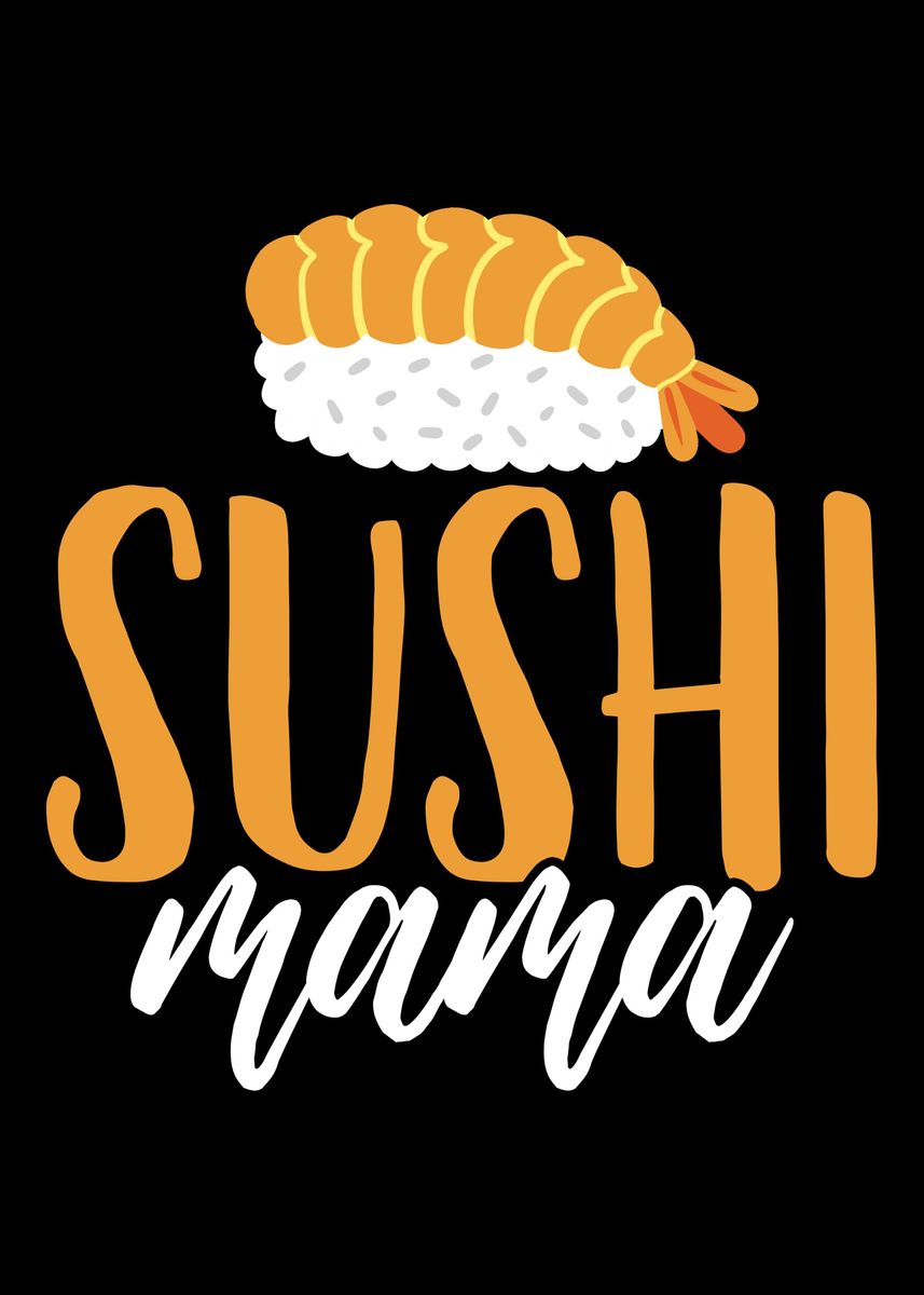 'Sushi Mama Mom Japanese Ka' Poster, picture, metal print, paint by ...