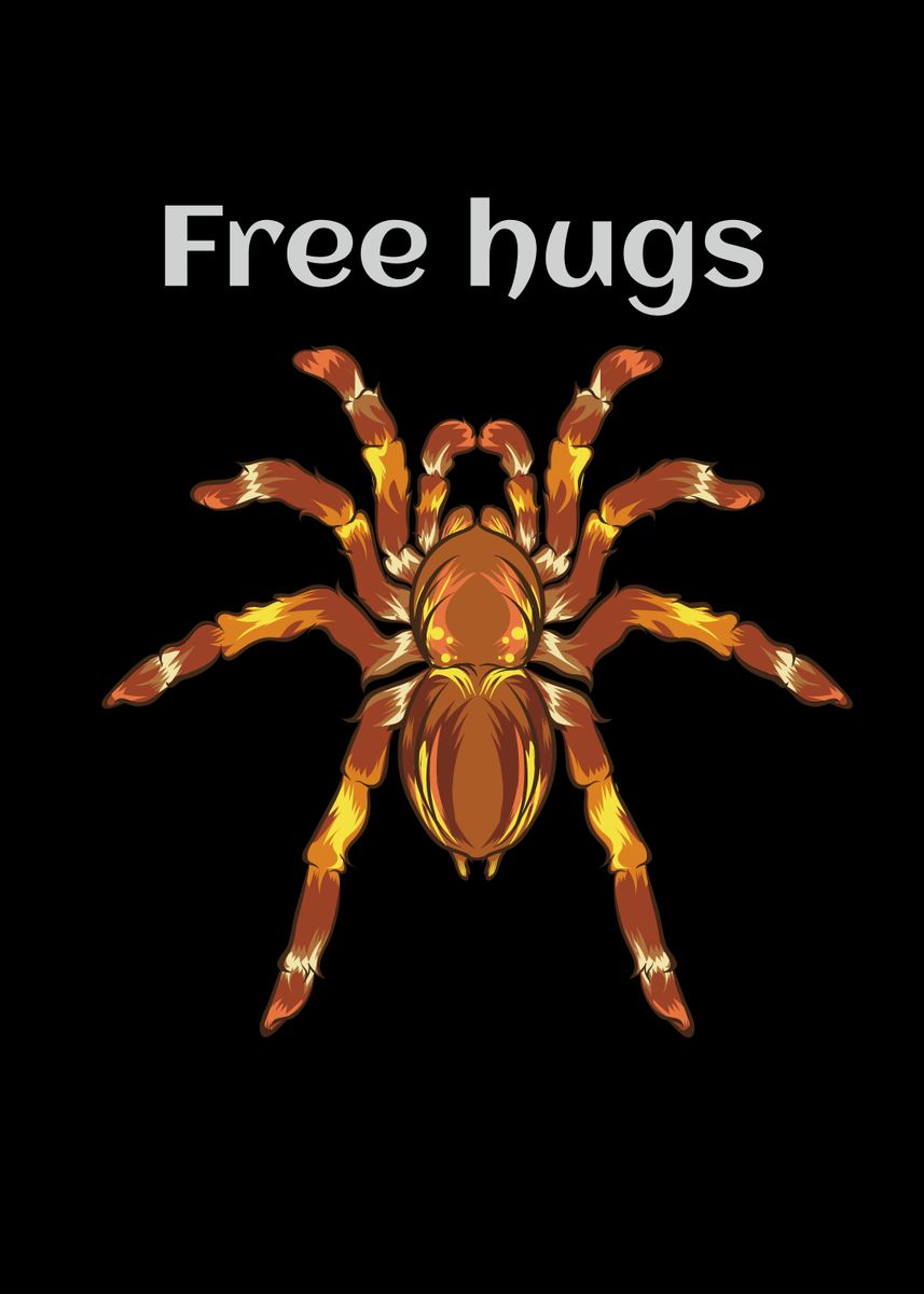 'Tarantula Spider Free Hugs' Poster, picture, metal print, paint by ...