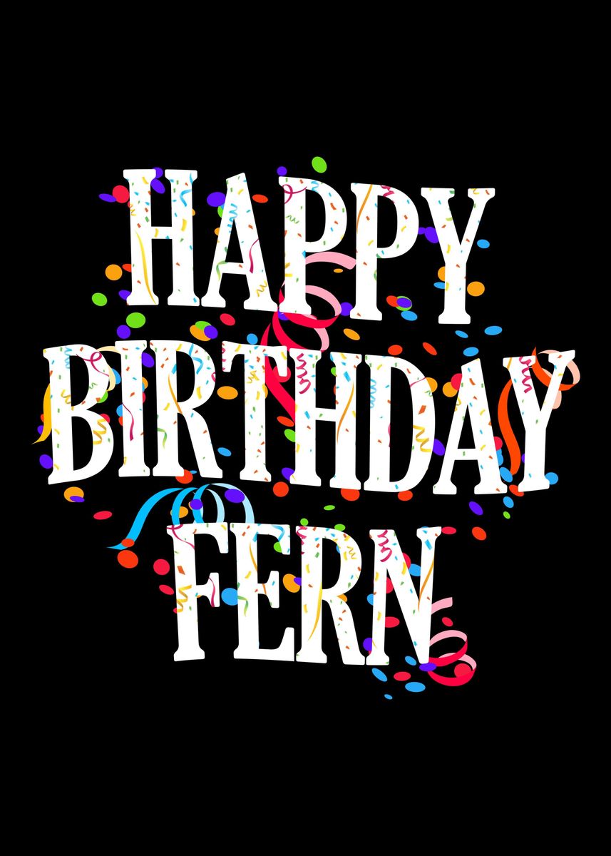 'Happy Birthday Fern' Poster, picture, metal print, paint by royalsigns ...