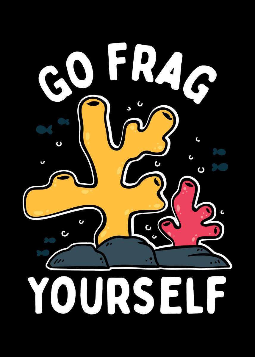'Go Frag Yourself' Poster, picture, metal print, paint by Uwe Seibert ...