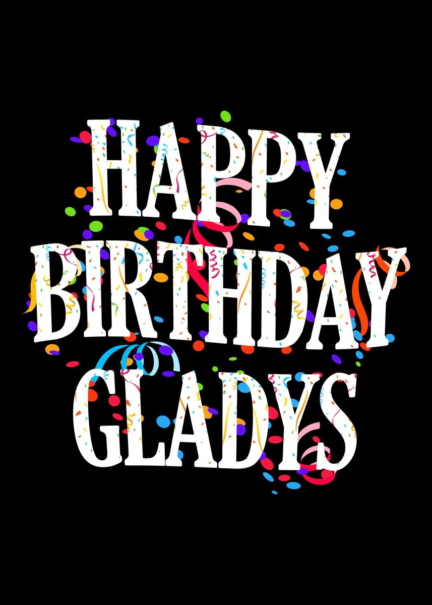 'Happy Birthday Gladys' Poster, picture, metal print, paint by ...