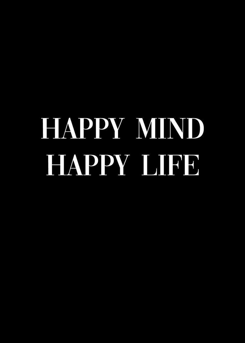 'Happy Mind Happy Life' Poster, picture, metal print, paint by dkDesign ...