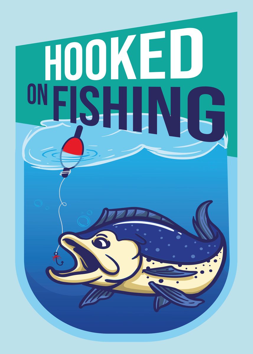 'Hooked on Fishing' Poster by Bombdesign | Displate