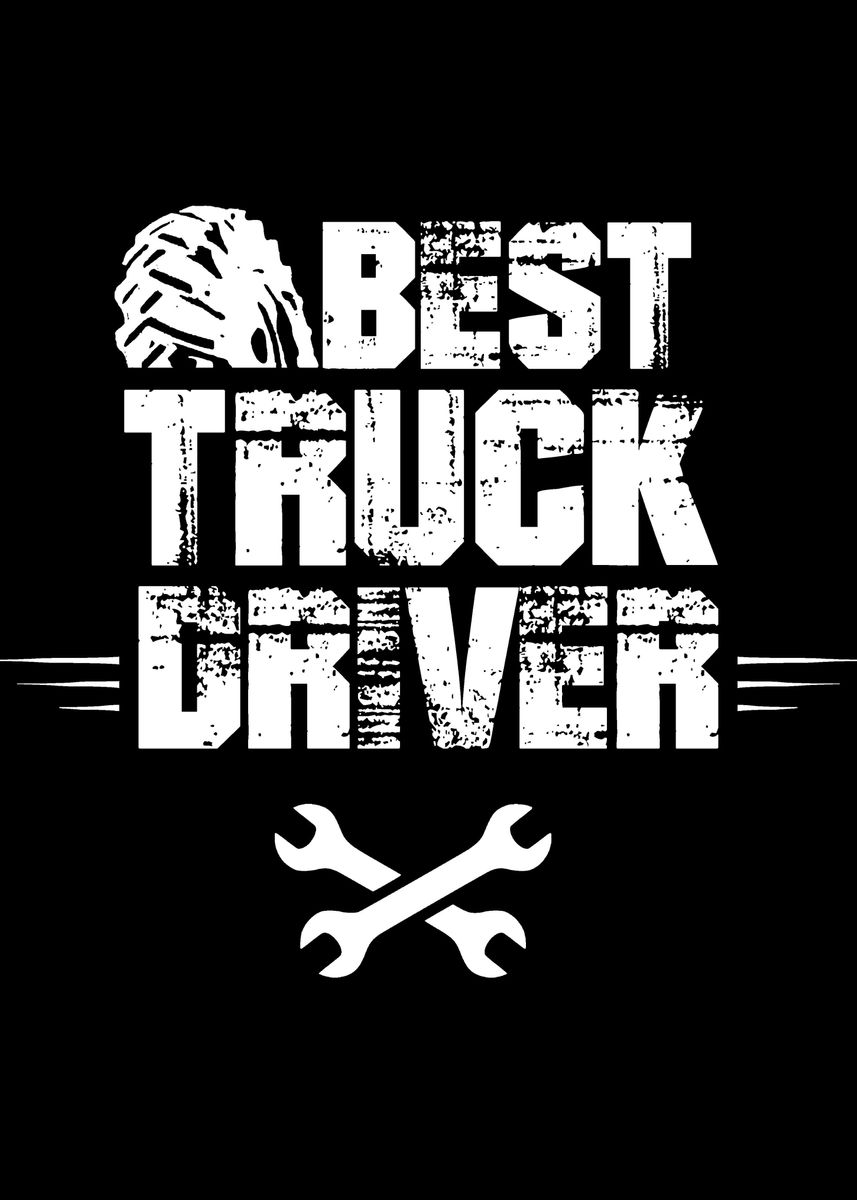 'Best Truck Driver' Poster, picture, metal print, paint by dr3designs ...