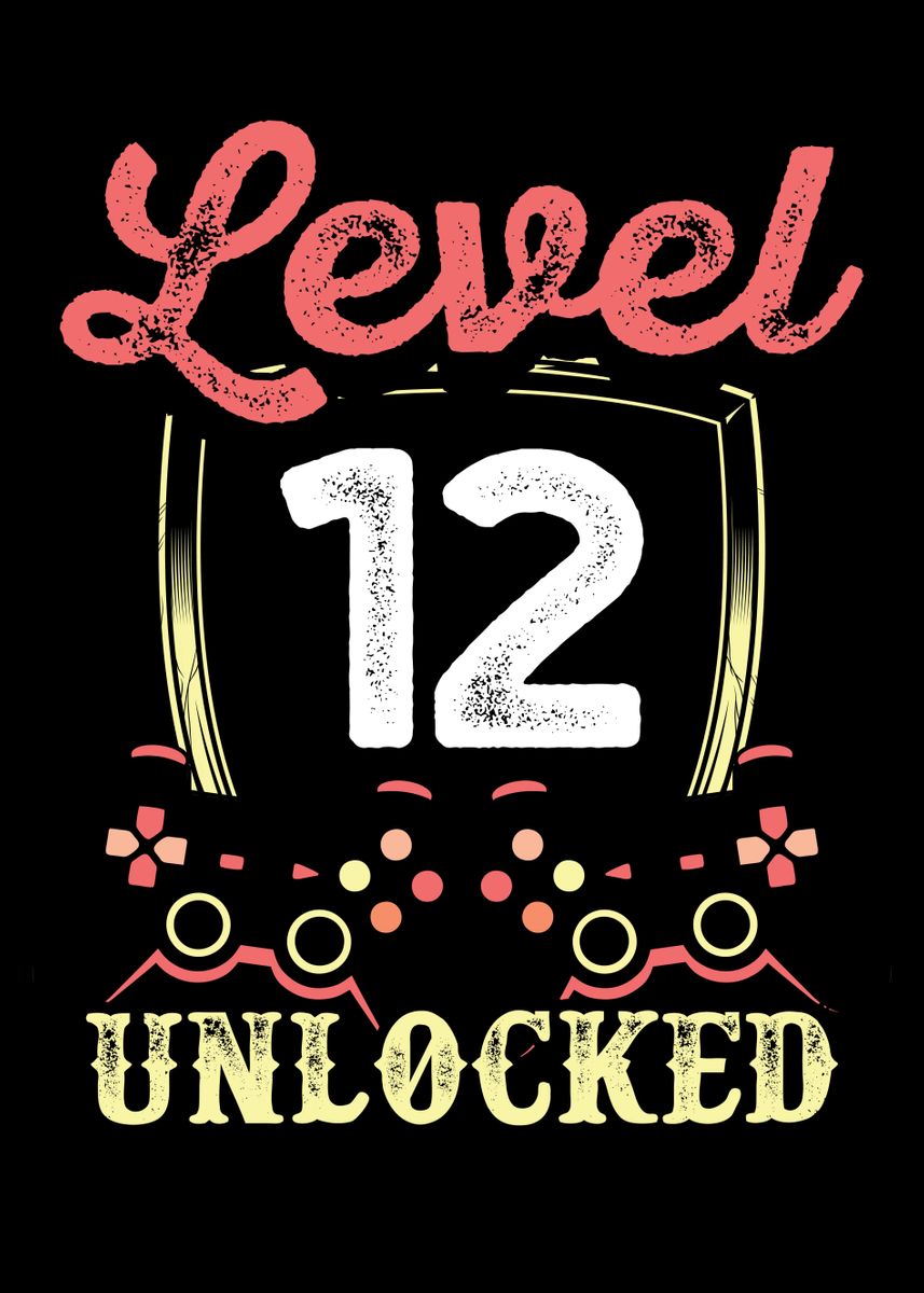 'Level 12 unlocked' Poster by BeMi | Displate